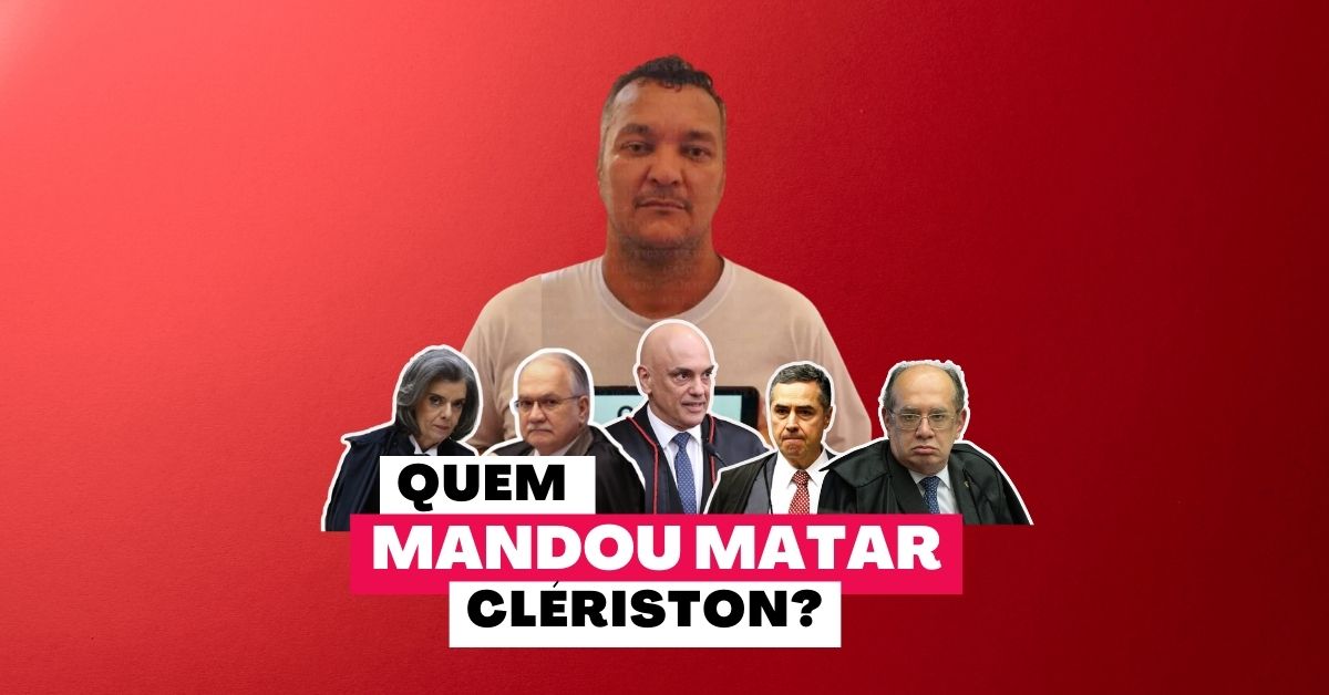 Quem mandou matar Cleriston?
